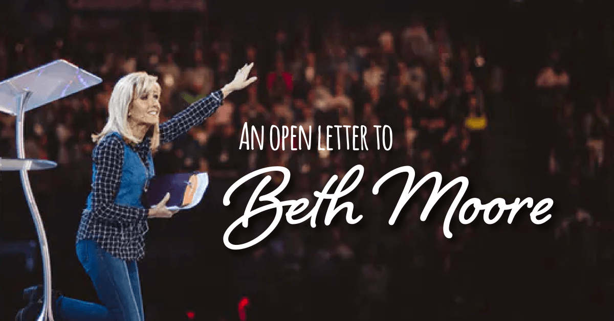 An Open Letter to Beth Moore – JOY HESTER